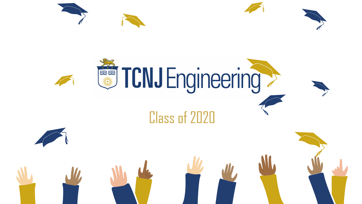 TCNJ Engineering Class of 2020’s Next Steps | School of Engineering